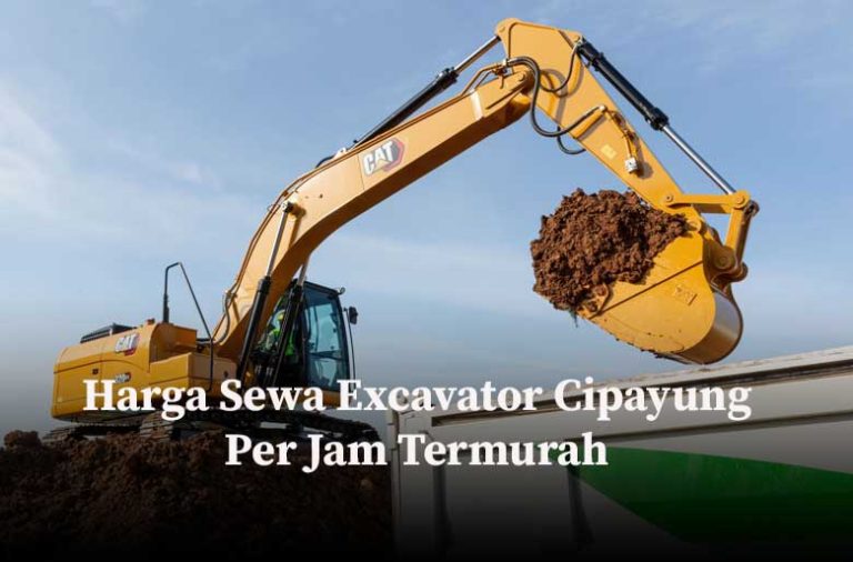 Harga Sewa Excavator Cipayung Per Jam - Jasa Rental Excavator