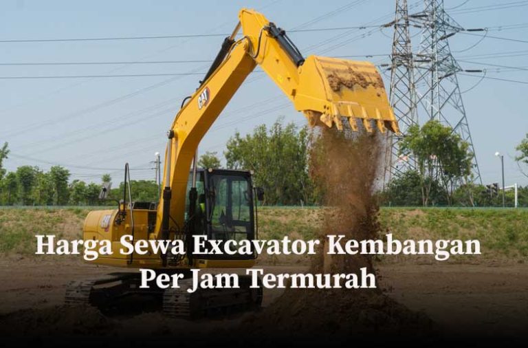 Harga Sewa Excavator Kembangan Jakarta Barat Per Jam