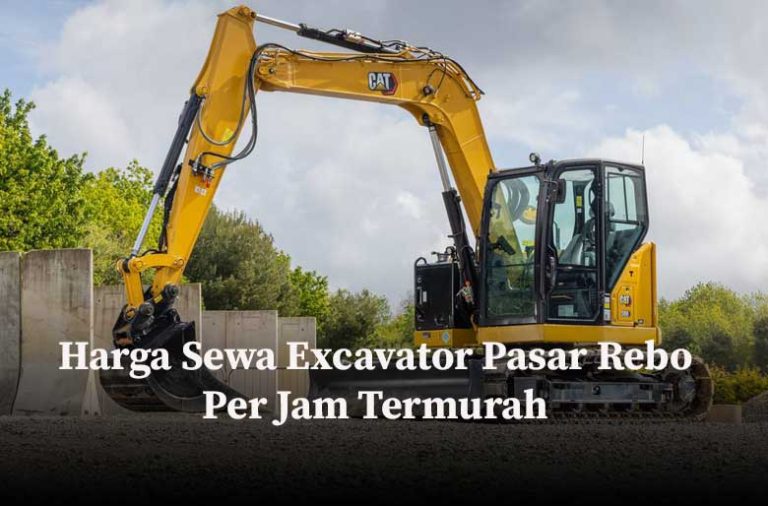 Harga Sewa Excavator Pasar Rebo Per Jam - Rental Excavator