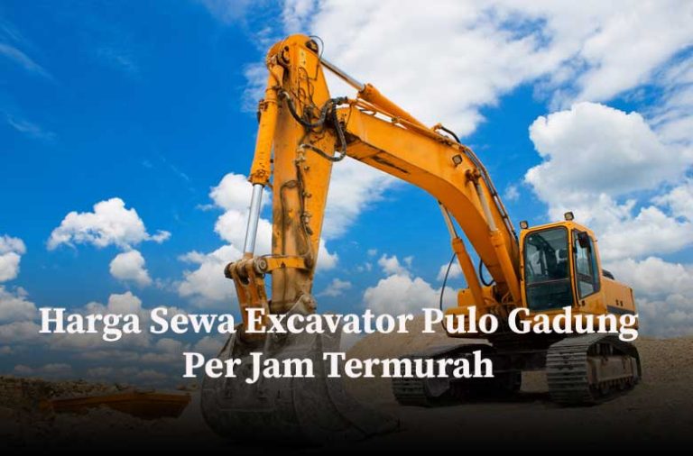 Harga Sewa Excavator Pulo Gadung Per Jam - Rental Excavator