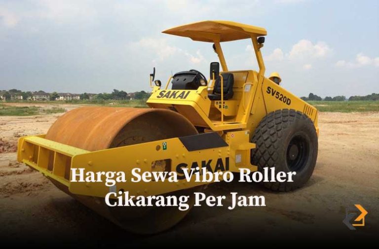 Harga Sewa Vibro Roller Cikarang Per Jam/Hari Termurah